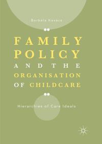 Family Policy and the Organisation of Childcare | Buch 978-3-030-08757-9