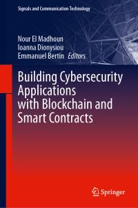 Building Cybersecurity Applications with Blockchain and Smart Contracts ...
