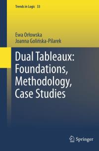 Dual Tableaux: Foundations, Methodology, Case Studies | Buch 978-94-007 ...