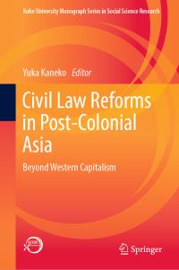 Civil Law Reforms in Post-Colonial Asia | Buch 978-981-1362-02-6