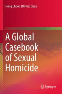 A Global Casebook of Sexual Homicide | Buch 978-981-1388-61-3