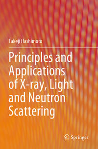Principles and Applications of X-ray, Light and Neutron Scattering ...